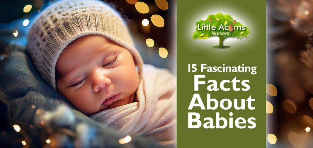 15 Fascinating Facts About Babies That May Surprise You